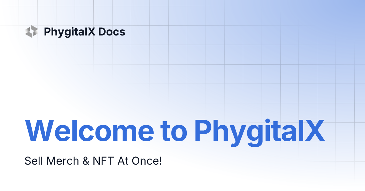 Welcome to PhygitalX | PhygitalX Docs
